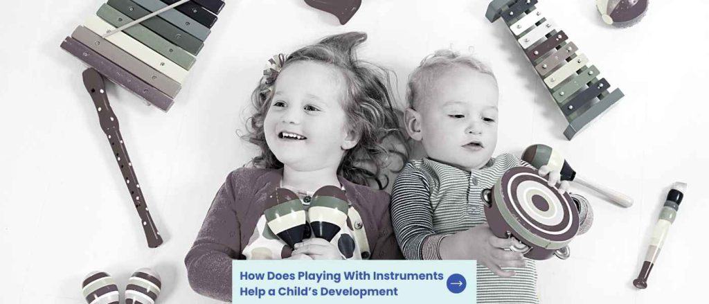 How Does Playing With Instruments Help a Child’s Development - Baba Me