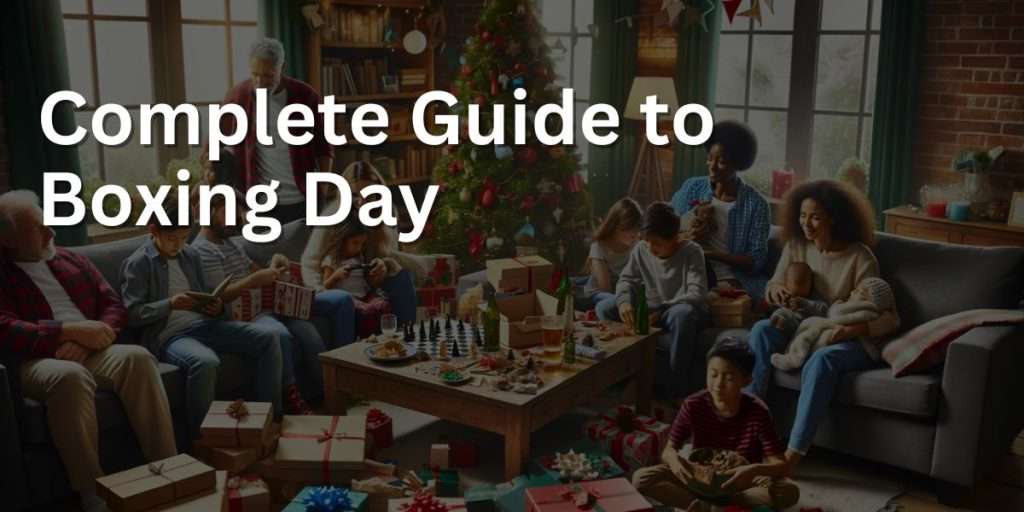 What is Boxing Day: Complete Guide to the Holiday - Baba Me